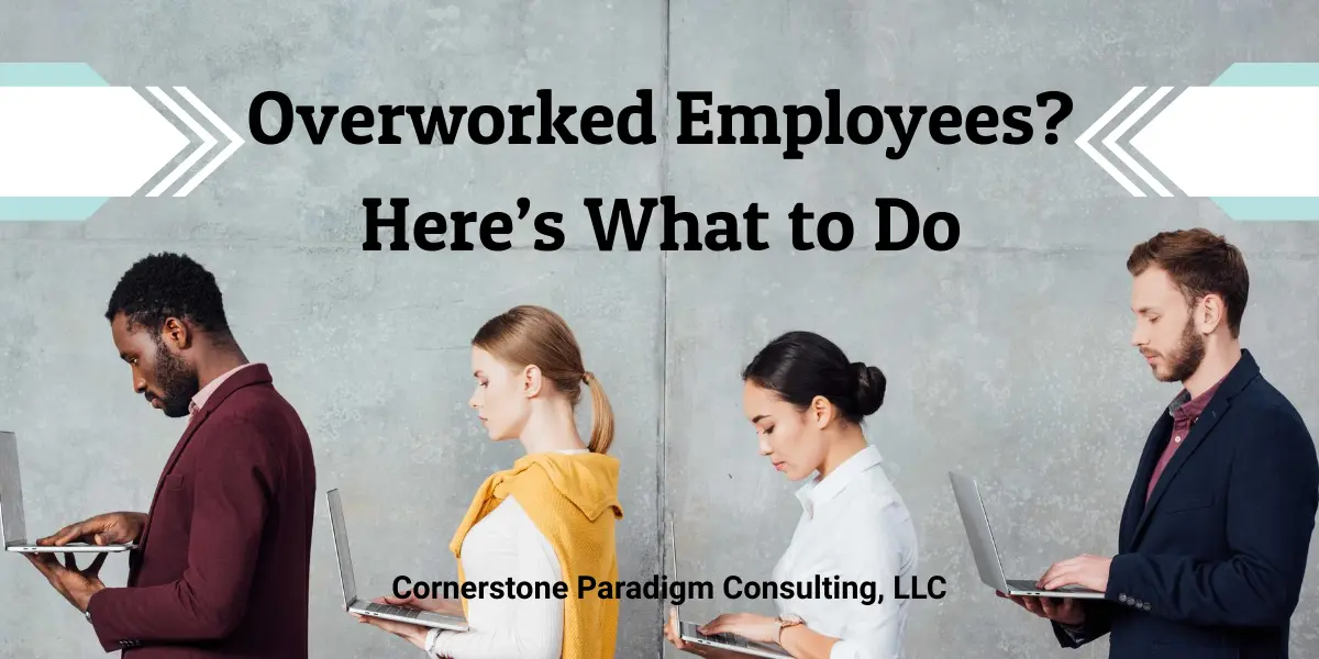 Overworked employees - Here's what to do to combat burnout