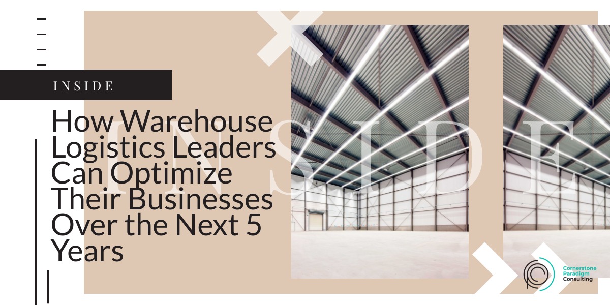 How Warehouse Logistics Leaders Can Optimize Their Businesses Over the ...