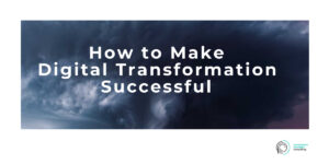 How to make Digital Transformation successful