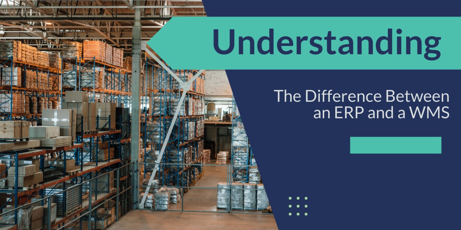 Understanding the difference between an ERP and a WMS
