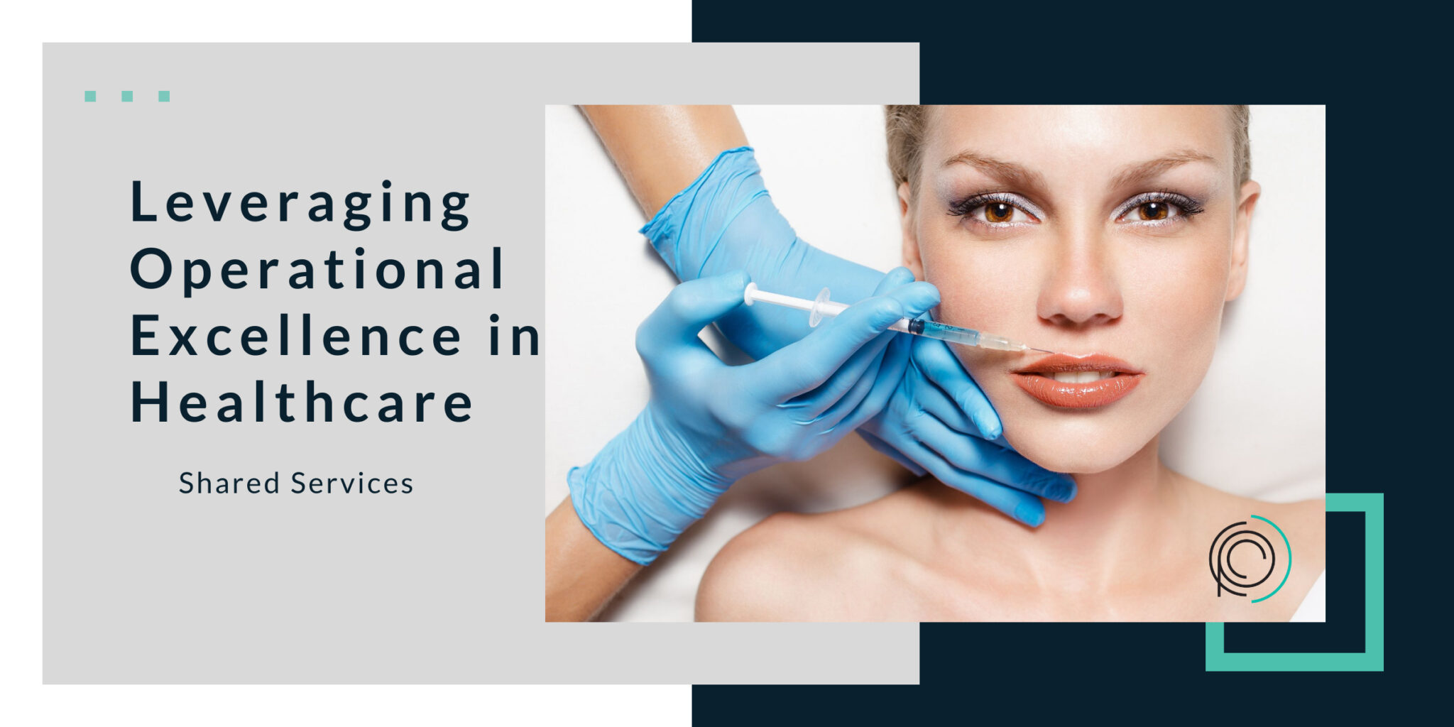 Leveraging operational excellence in the healthcare industry